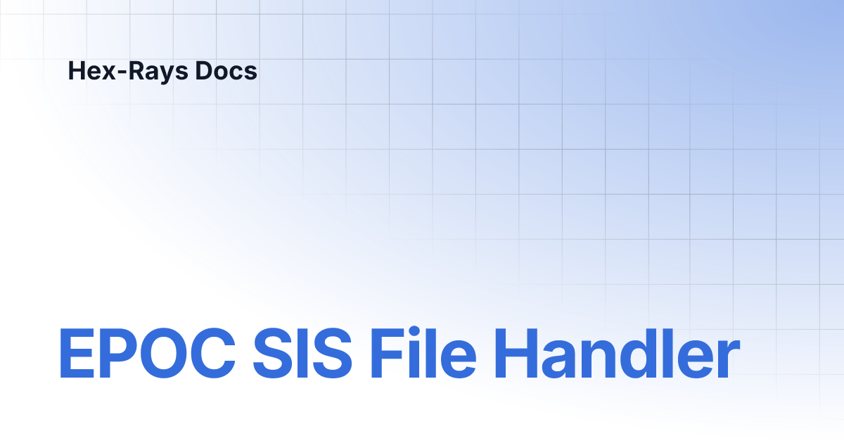 EPOC SIS File Handler | IDA 8.4 | Hex-Rays Docs