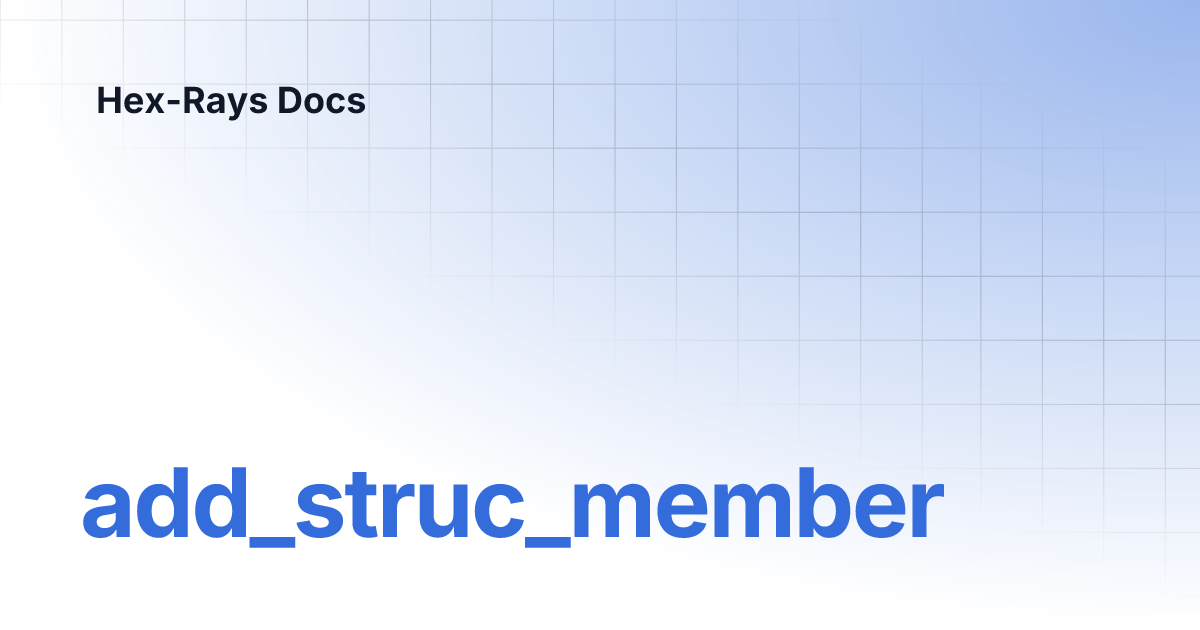 add_struc_member | Hex-Rays Docs
