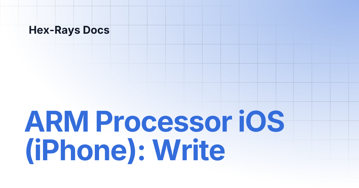 ARM Processor iOS (iPhone): Write | Hex-Rays Docs