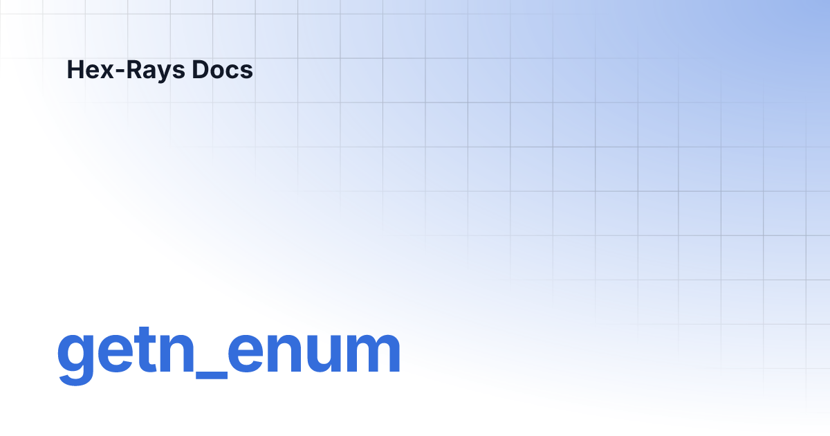 getn_enum | Hex-Rays Docs