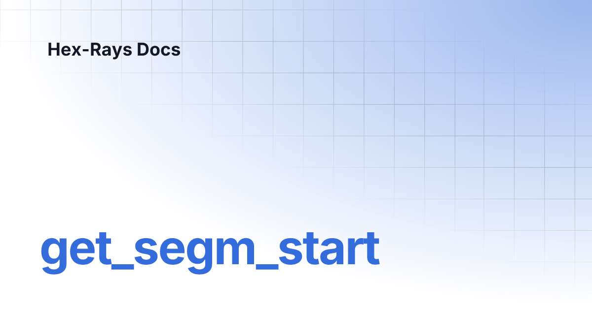 get_segm_start | Hex-Rays Docs