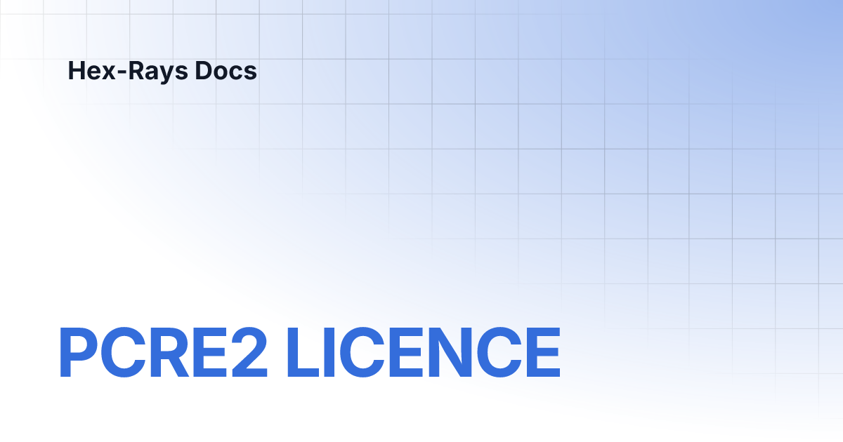 PCRE2 LICENCE | Hex-Rays Docs