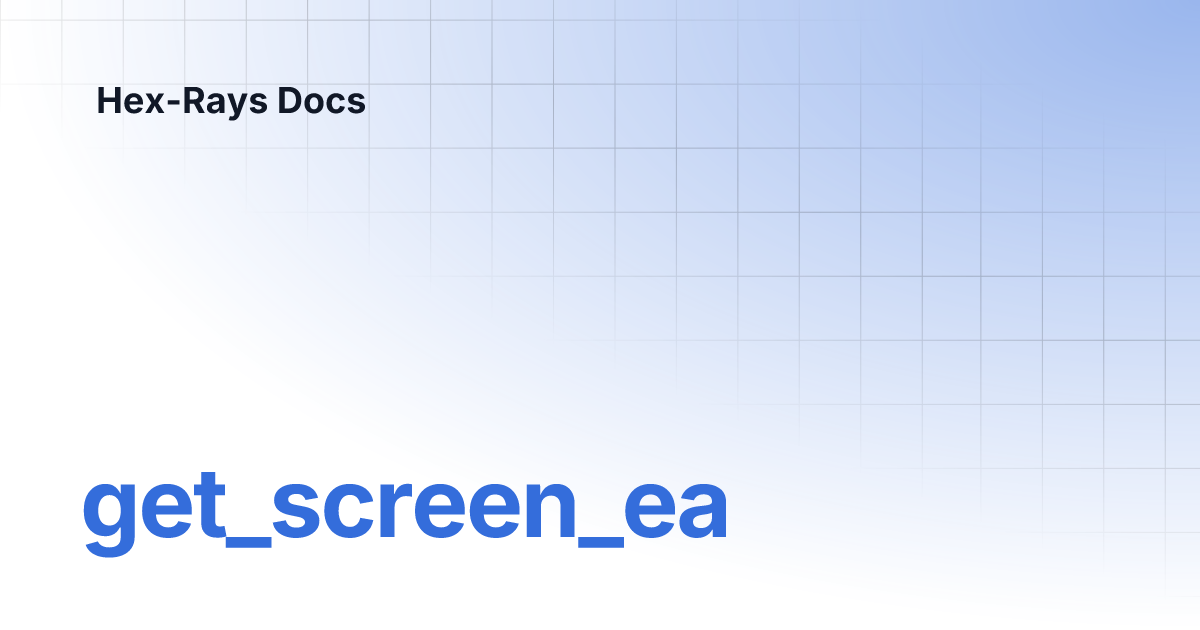 get_screen_ea | Hex-Rays Docs
