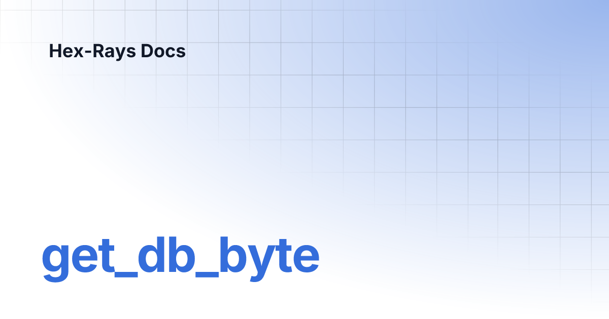 get_db_byte | Hex-Rays Docs