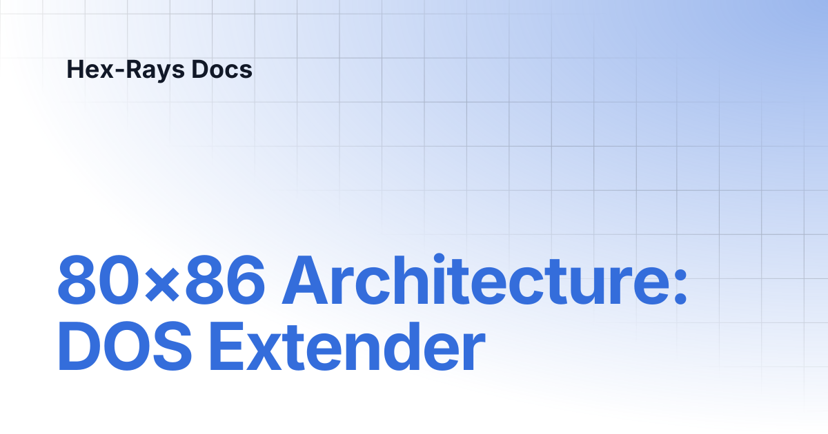 80×86 Architecture Dos Extender Ida 84 Hex Rays Docs 6789