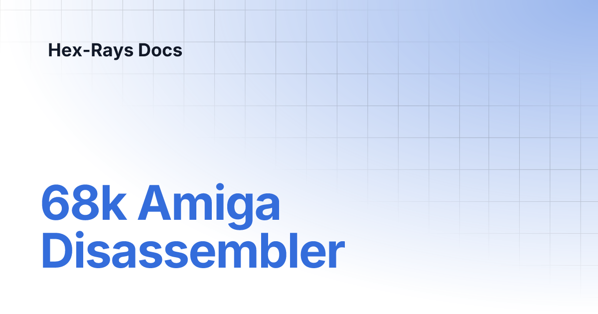 68k Amiga Disassembler | Hex-Rays Docs