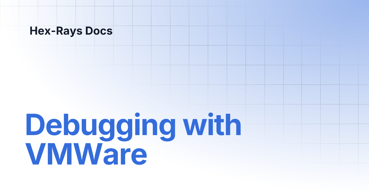 Debugging with VMWare | Hex-Rays Docs