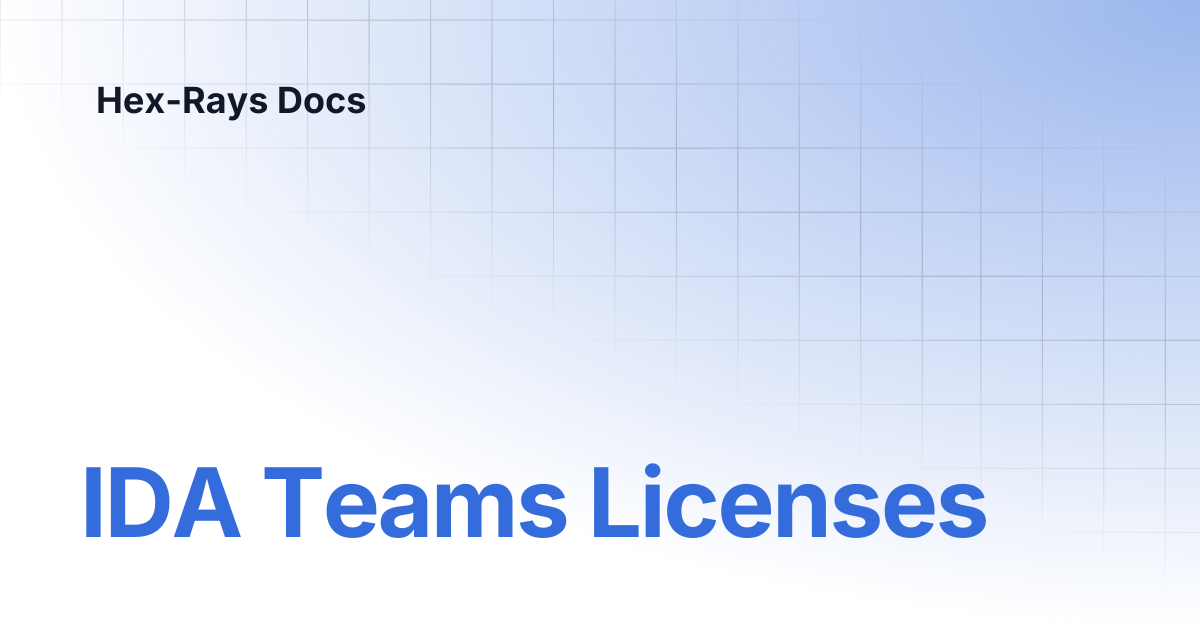 IDA Teams Licenses | IDA 8.4 | Hex-Rays Docs