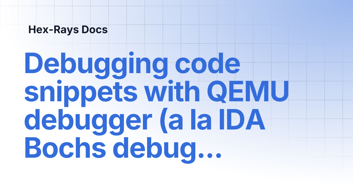 Debugging code snippets with QEMU debugger (a la IDA Bochs debugger ...