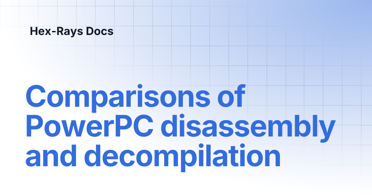 Comparisons of PowerPC disassembly and decompilation | IDA 8.4 | Hex-Rays Docs