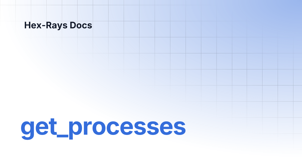get_processes | Hex-Rays Docs