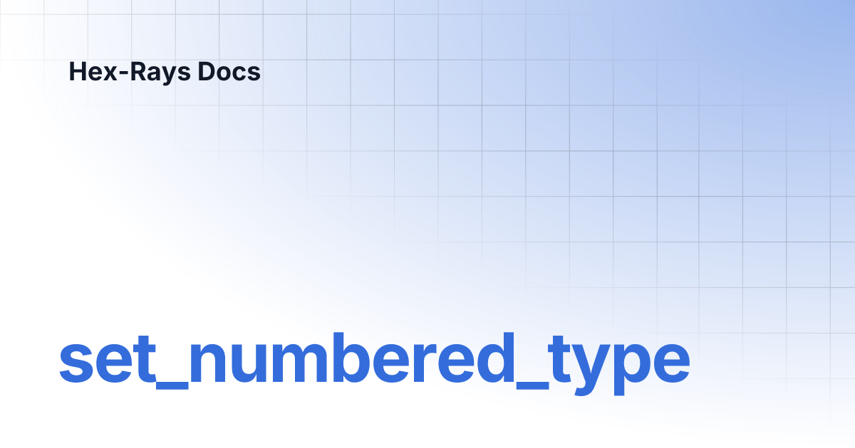 set_numbered_type | Hex-Rays Docs