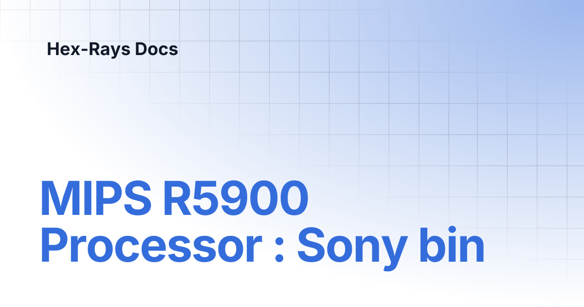 MIPS R5900 Processor : Sony bin | IDA 8.4 | Hex-Rays Docs