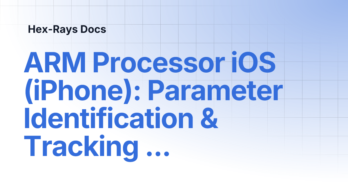 ARM Processor iOS (iPhone): Parameter Identification & Tracking (PIT) | Hex-Rays Docs