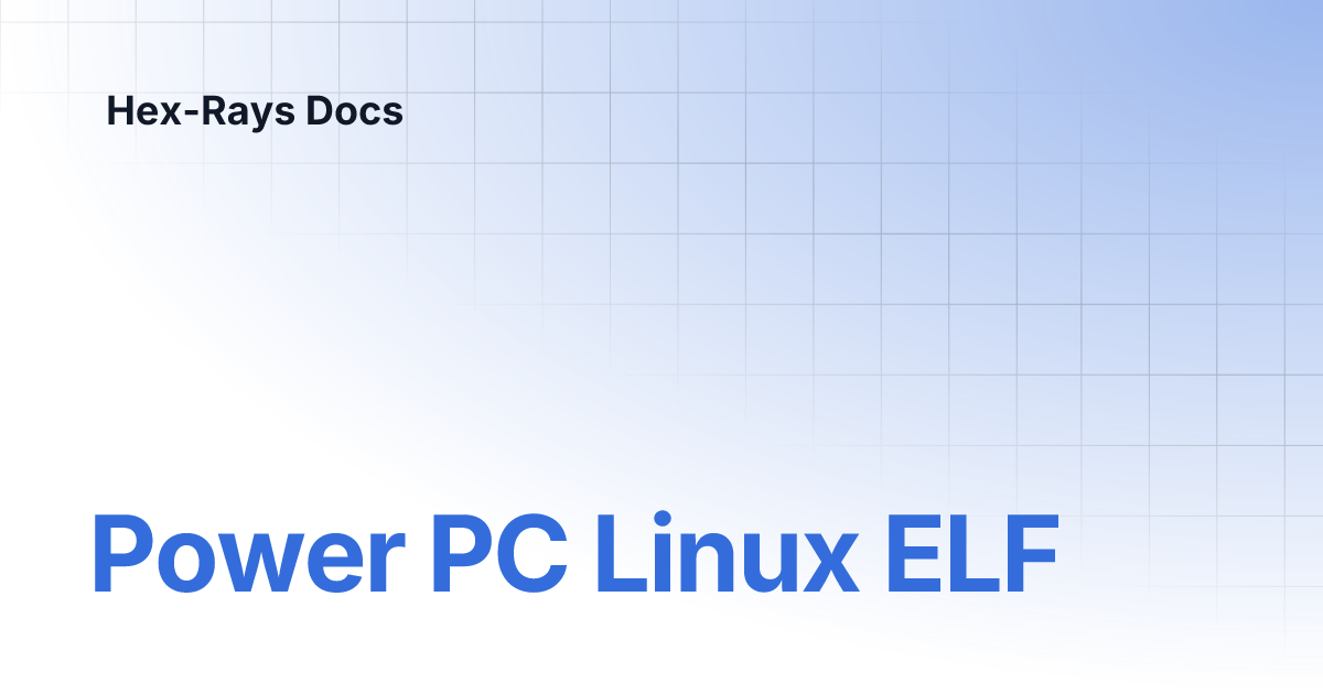 Power PC Linux ELF | Hex-Rays Docs