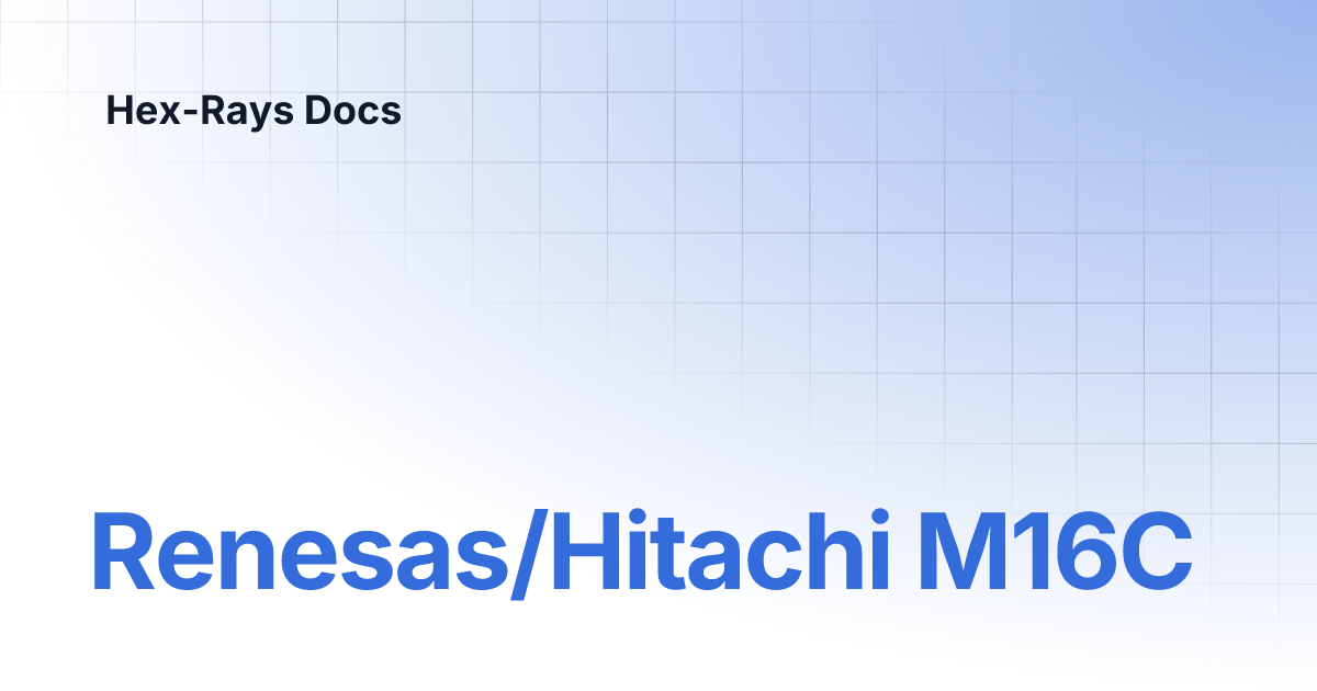 Renesas/Hitachi M16C | Hex-Rays Docs