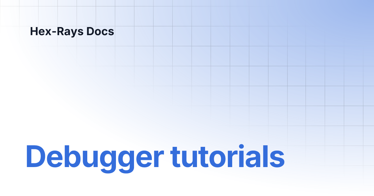 Debugger tutorials | Hex-Rays Docs