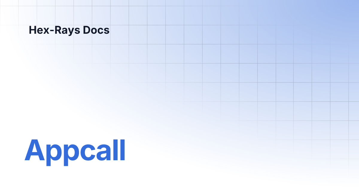Appcall | IDA 8.5 | Hex-Rays Docs