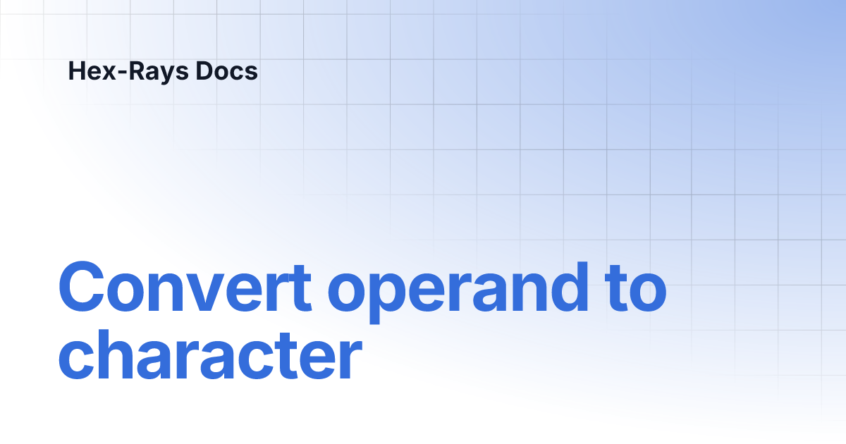 Convert operand to character | IDA 8.5 | Hex-Rays Docs