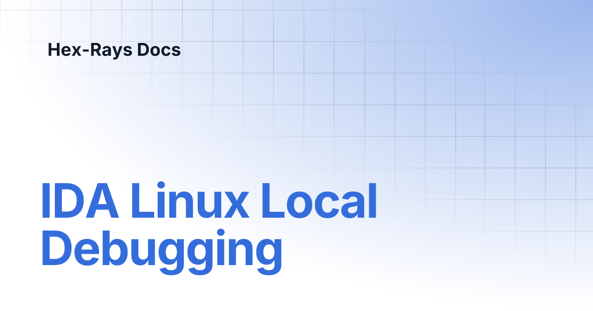 IDA Linux Local Debugging | Hex-Rays Docs