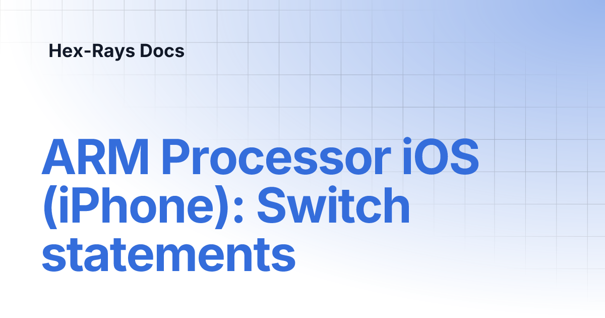 ARM Processor iOS (iPhone): Switch statements | Hex-Rays Docs
