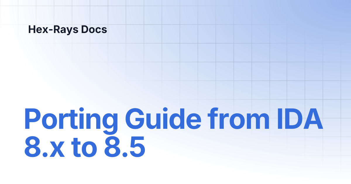 Porting Guide from IDA 8.x to 8.5 | Hex-Rays Docs