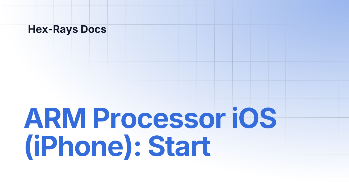 ARM Processor iOS (iPhone): Start | IDA 8.5 | Hex-Rays Docs