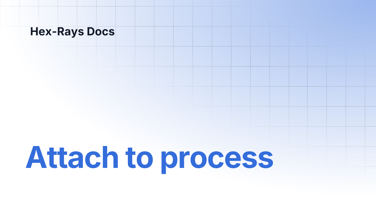 Attach to process | Hex-Rays Docs
