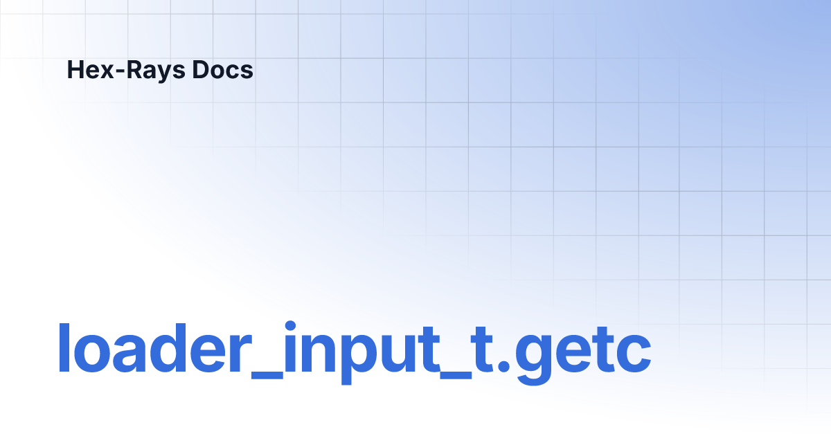 loader_input_t.getc | Hex-Rays Docs