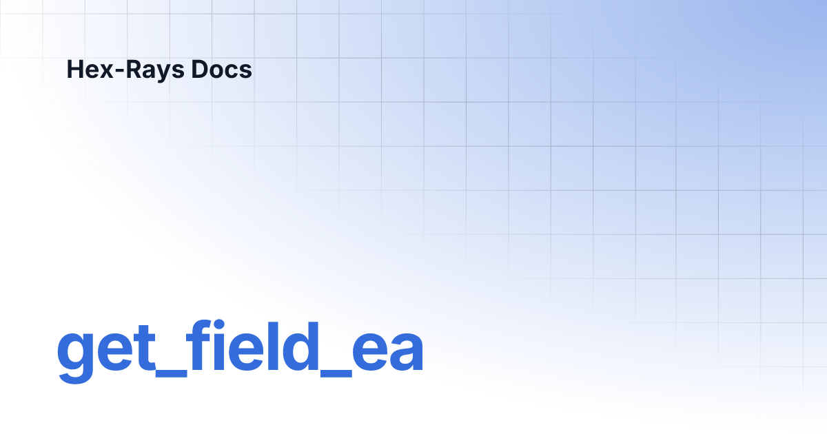 get_field_ea | Hex-Rays Docs