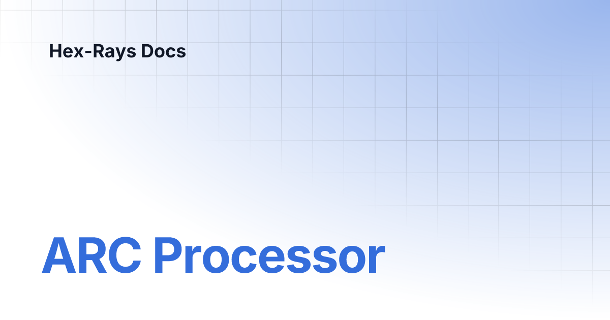 ARC Processor | IDA 8.5 | Hex-Rays Docs