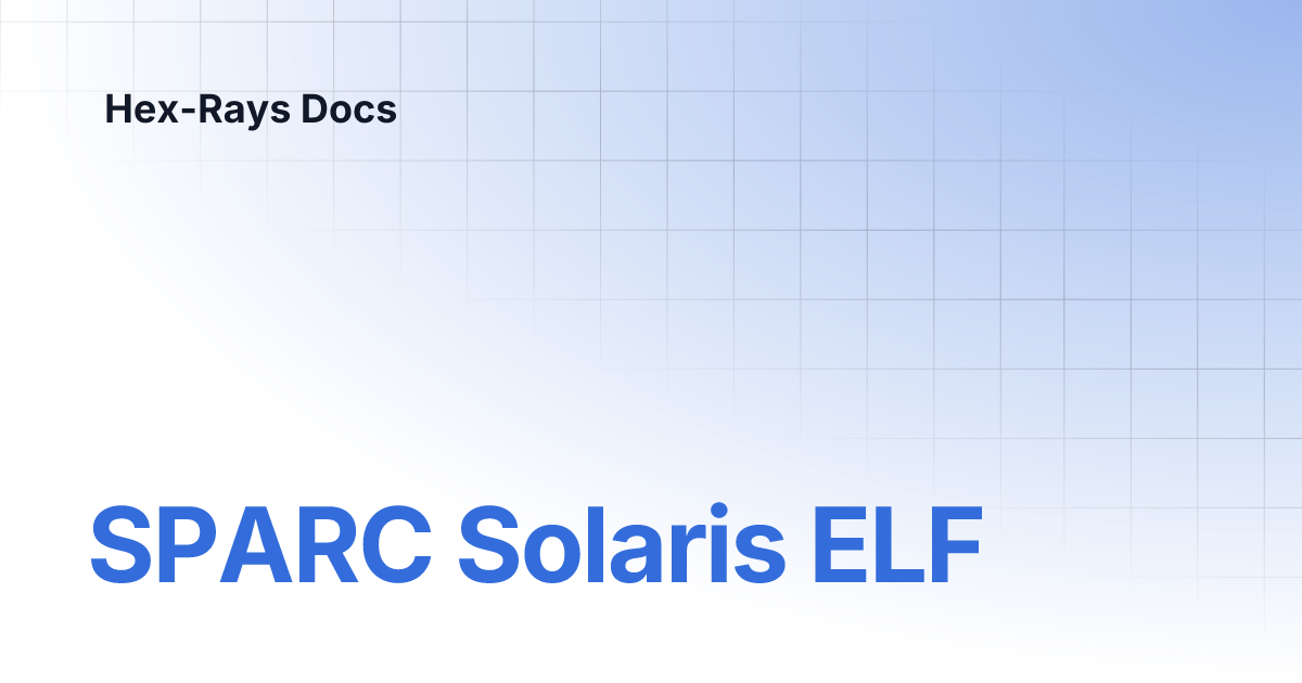 SPARC Solaris ELF | Hex-Rays Docs