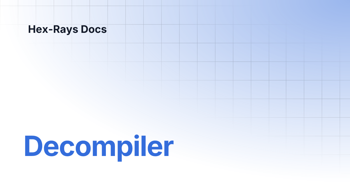 Decompiler | Hex-Rays Docs