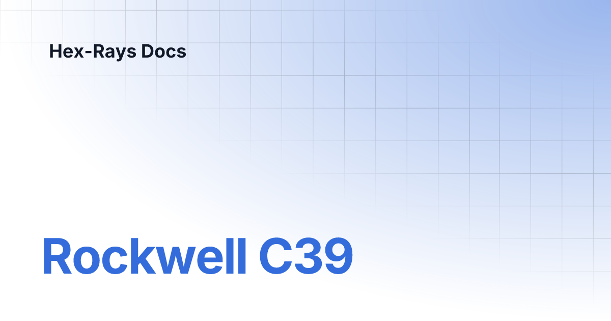 Rockwell C39 | Hex-Rays Docs