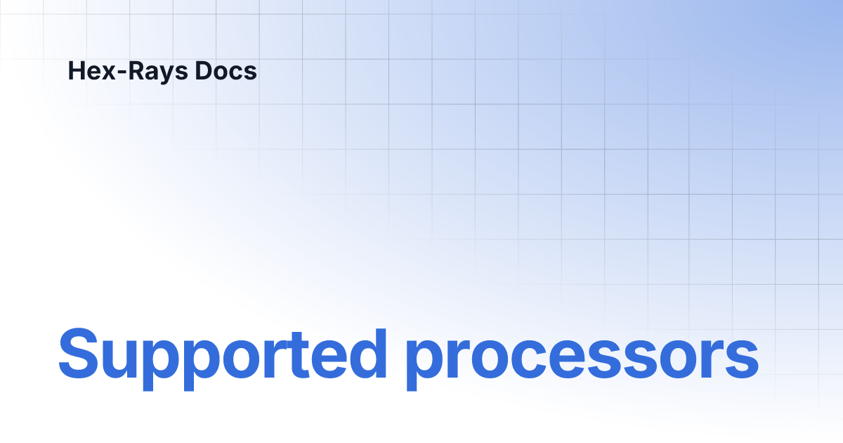 Supported processors | Hex-Rays Docs