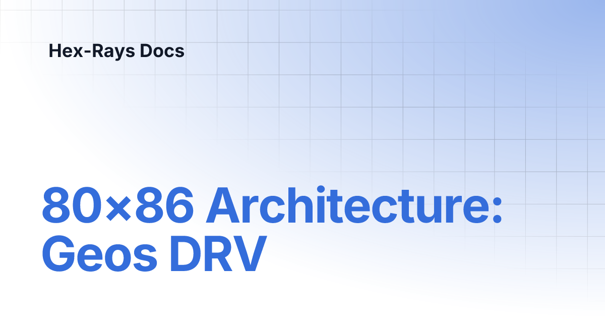 80×86 Architecture: Geos DRV | Hex-Rays Docs