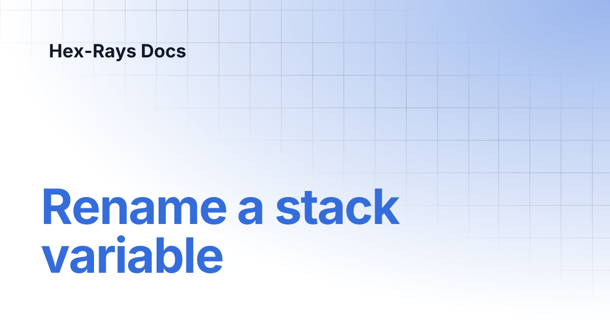 Rename a stack variable | Hex-Rays Docs