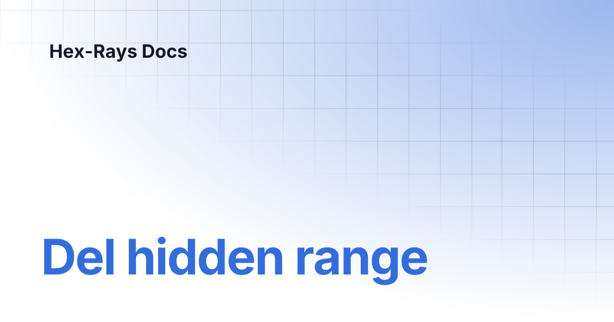 Del hidden range | Hex-Rays Docs