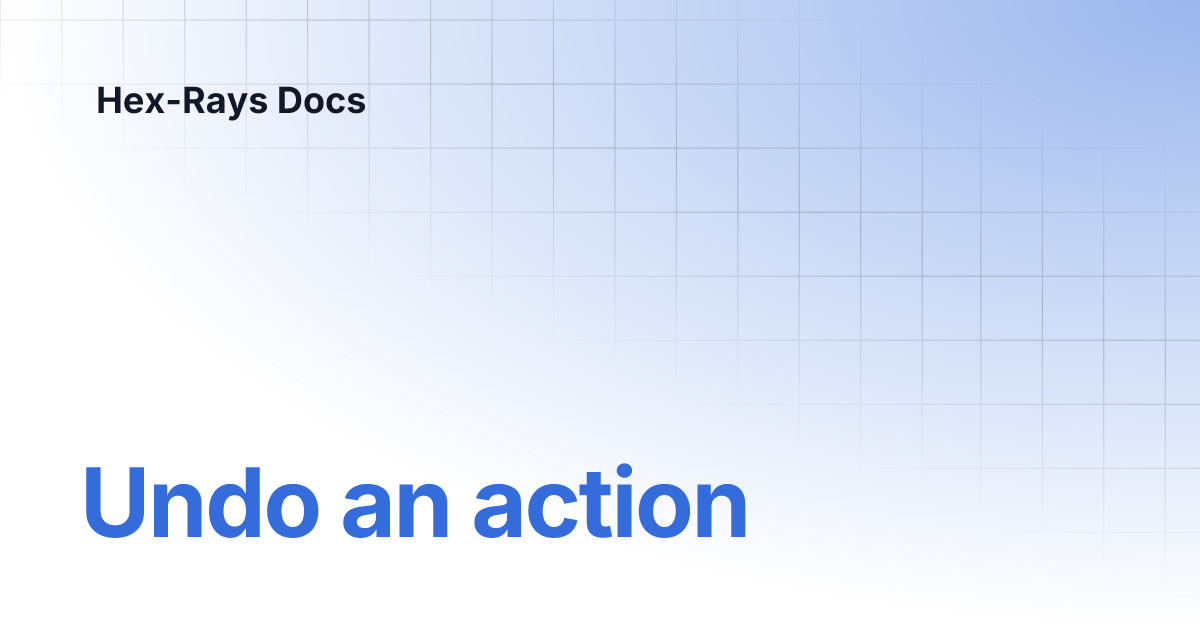 Undo an action | Hex-Rays Docs