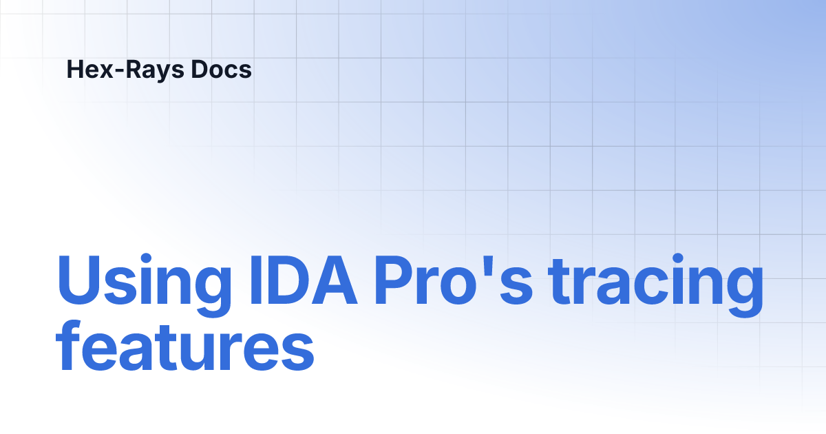 Using IDA Pro's tracing features | Hex-Rays Docs