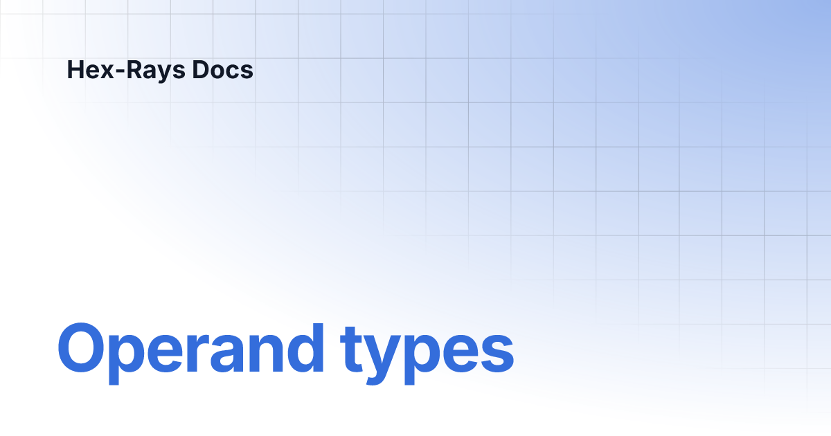 Operand types | Hex-Rays Docs
