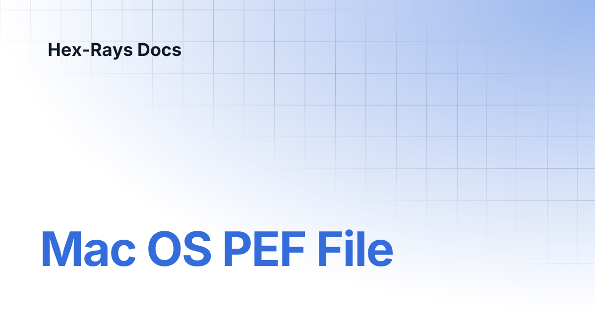 Mac OS PEF File | Hex-Rays Docs