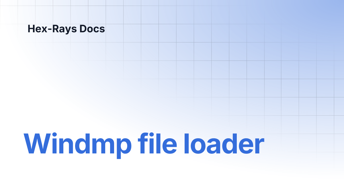 Windmp file loader | IDA 9.0 | Hex-Rays Docs