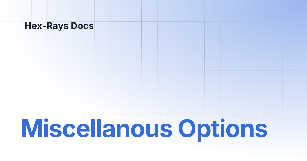 Miscellanous Options | Hex-Rays Docs