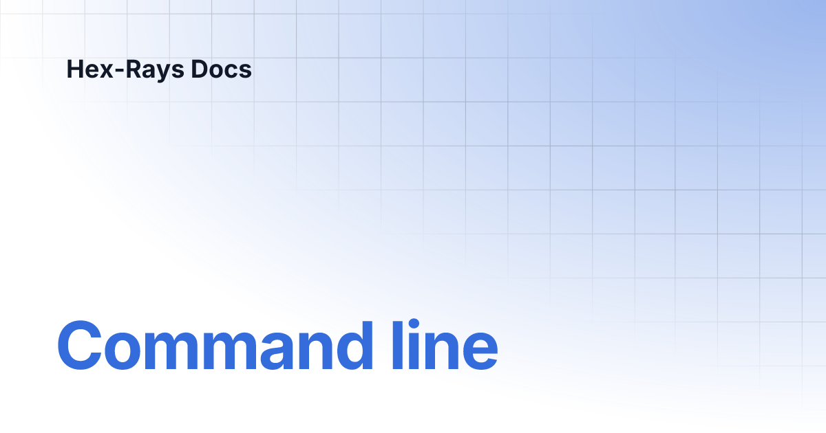 Command line | Hex-Rays Docs