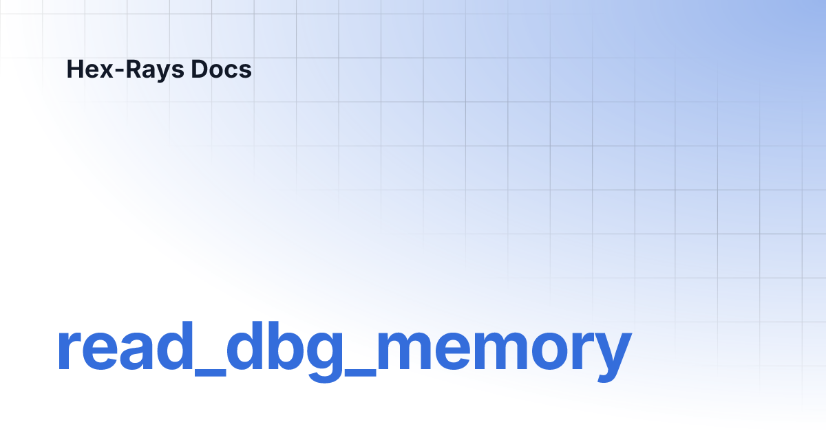 read_dbg_memory | IDA 9.0 | Hex-Rays Docs