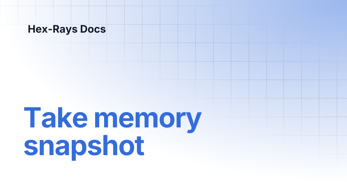 Take memory snapshot | IDA 9.0 | Hex-Rays Docs