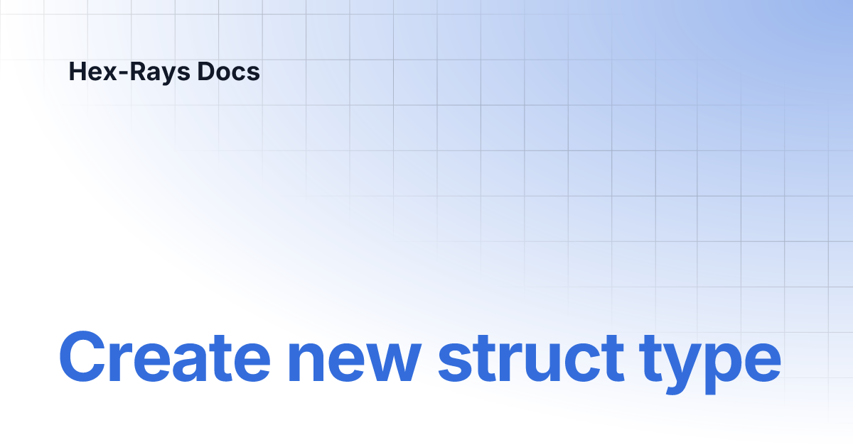 Create new struct type | Hex-Rays Docs