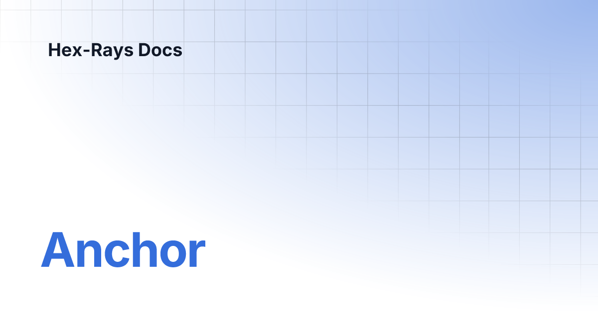 Anchor | Hex-Rays Docs