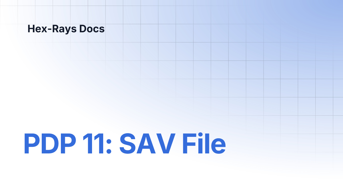 PDP 11: SAV File | IDA 9.0 | Hex-Rays Docs